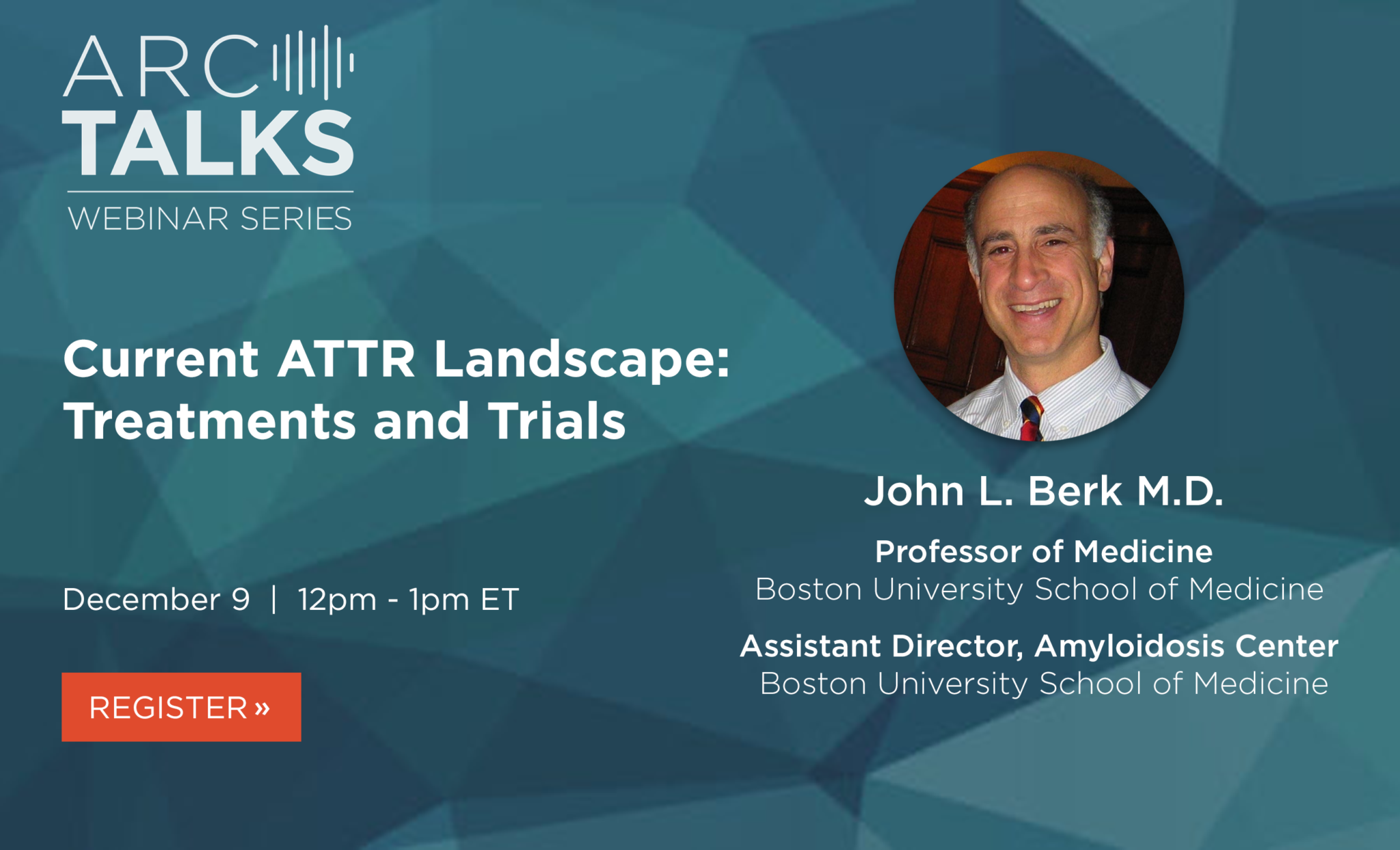 ARC TALKS Webinar: Current ATTR landscape: Treatments and Trials ... ARC TALKS Webinar: Current ATTR landscape: Treatments and Trials ...